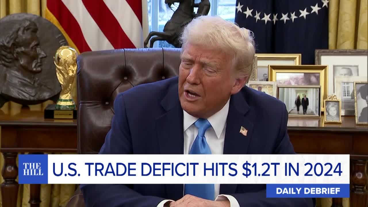 NN The Hill Political Minute: US Trade Deficit Hits $1.2T In 2024 – The ...